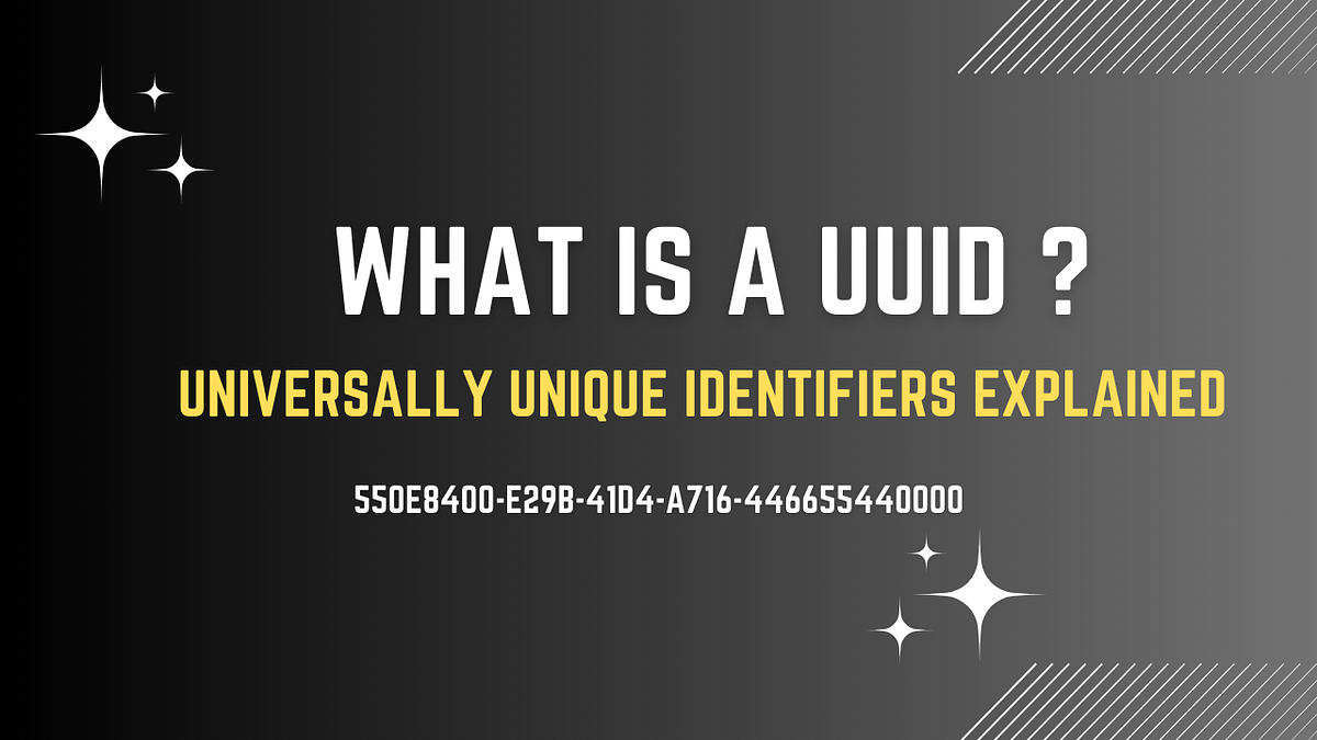 What is a UUID?. Introduction | by Vaheed Shaik | Medium