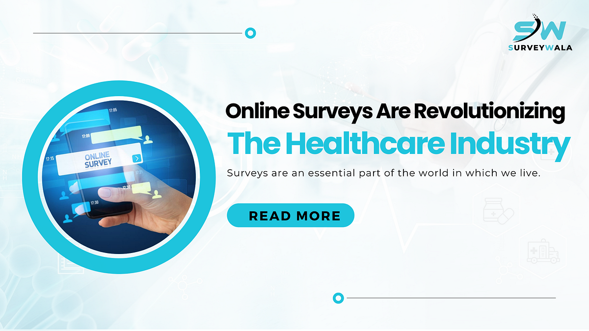 Online Surveys are Revolutionizing the Healthcare Industry | by ...