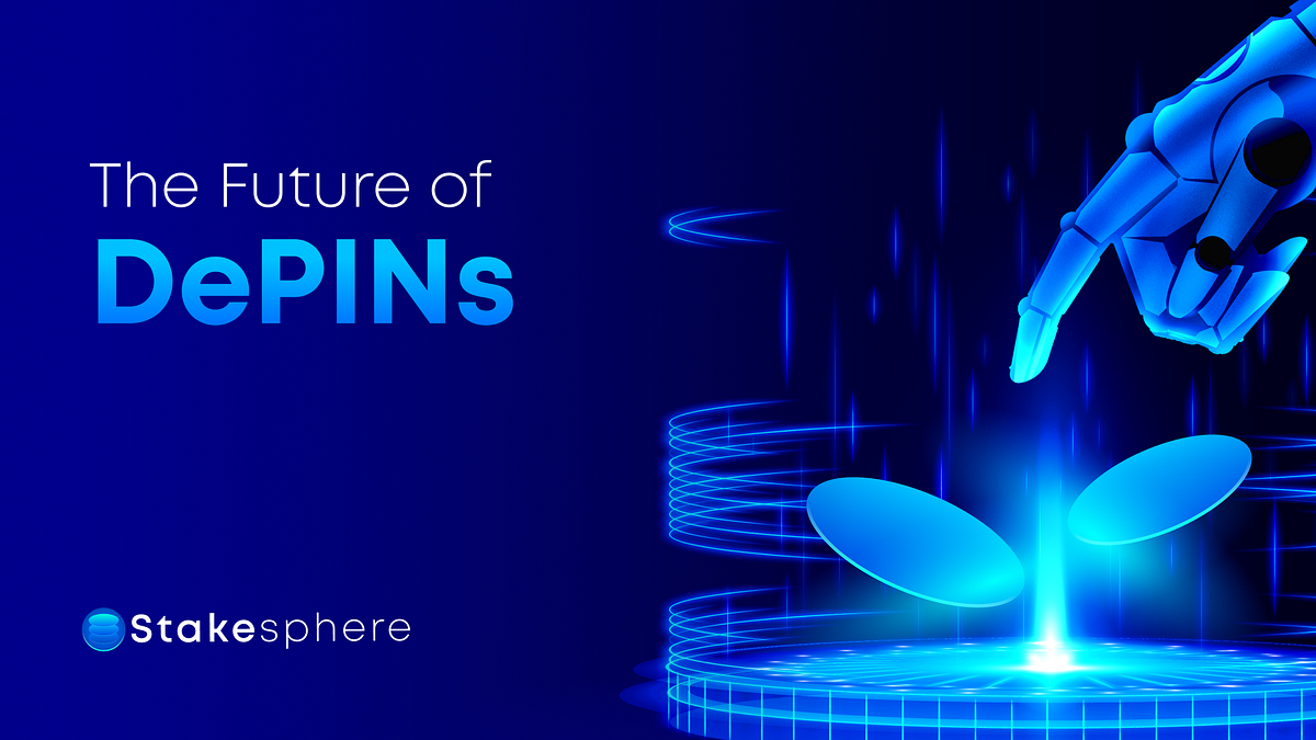 Unveiling the Potential of DePIN: Decentralized Physical Infrastructure ...