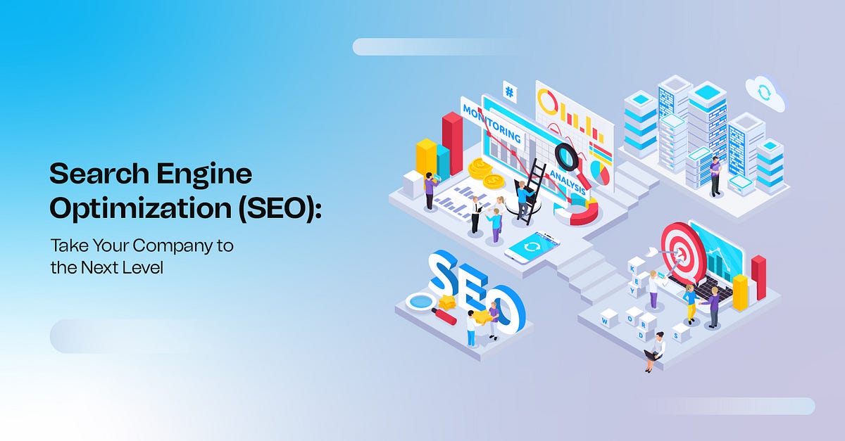 Search Engine Optimization (SEO): Take Your Company to the Next Level ...