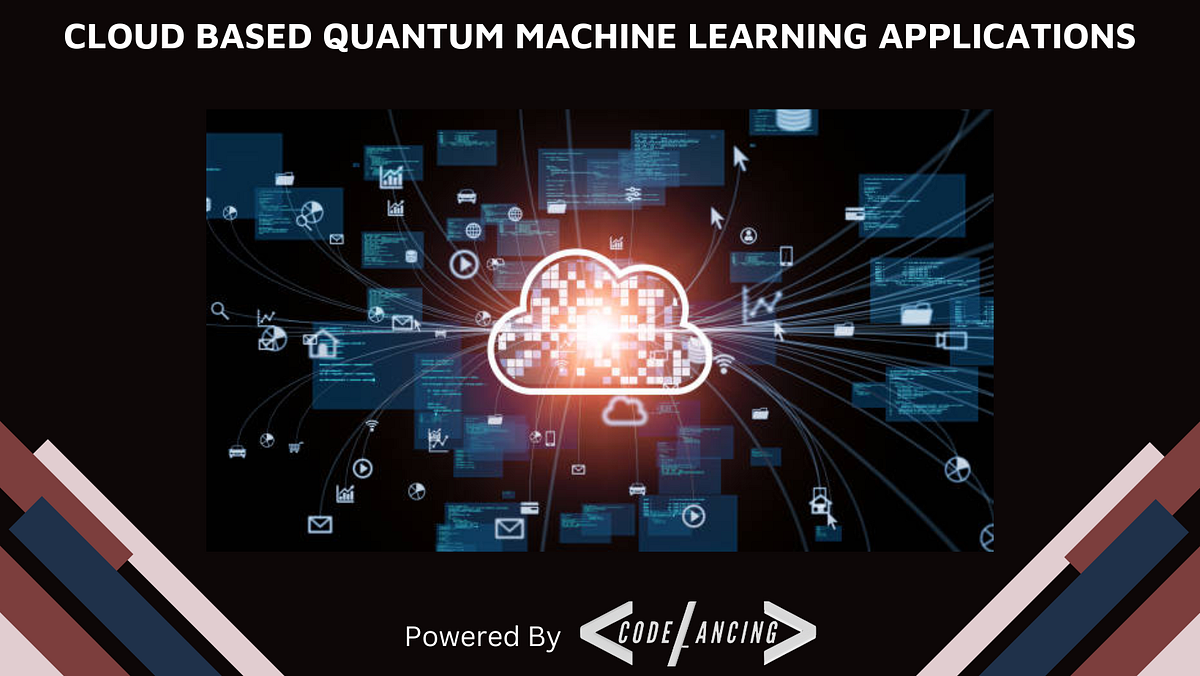 cloud based quantum machine learning applications | by Codelancing | Feb, 2024 | Medium