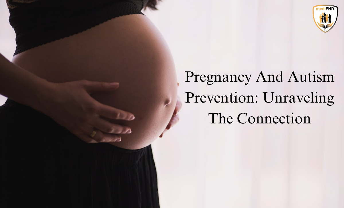Pregnancy And Autism Prevention: Unraveling The Connection | by Mediend ...