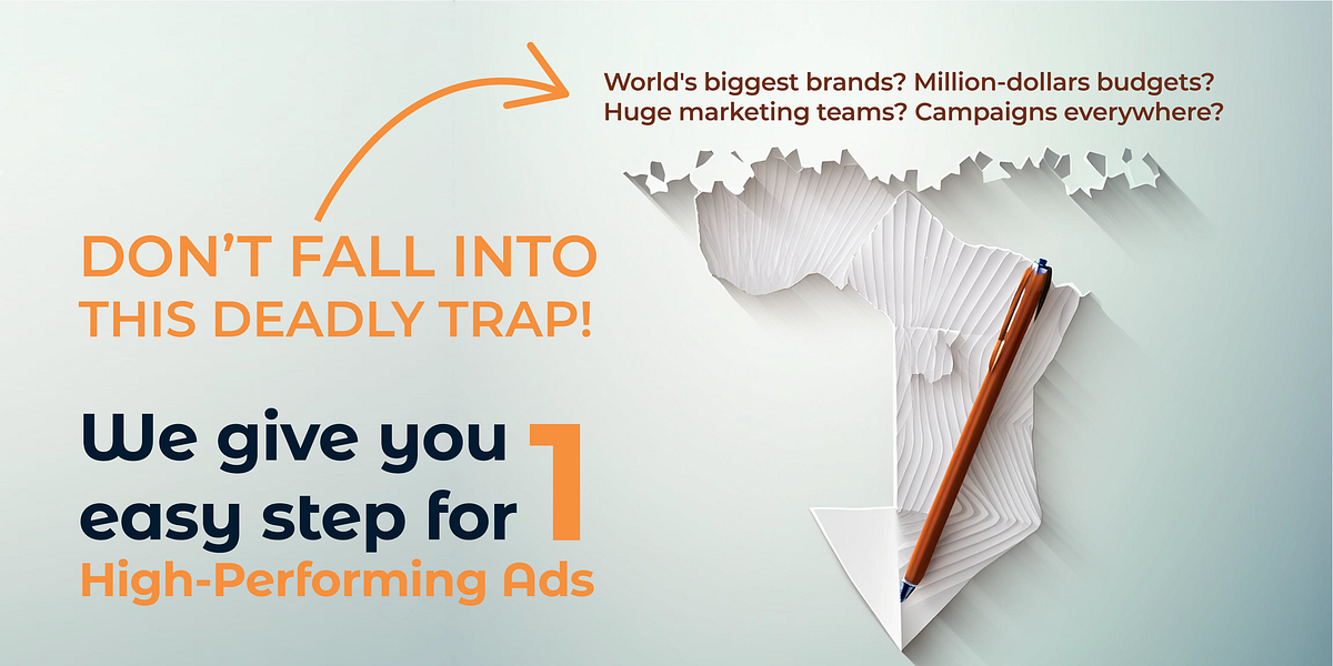One Easy Step To Write High-Performing Ads For Your Business | by ...