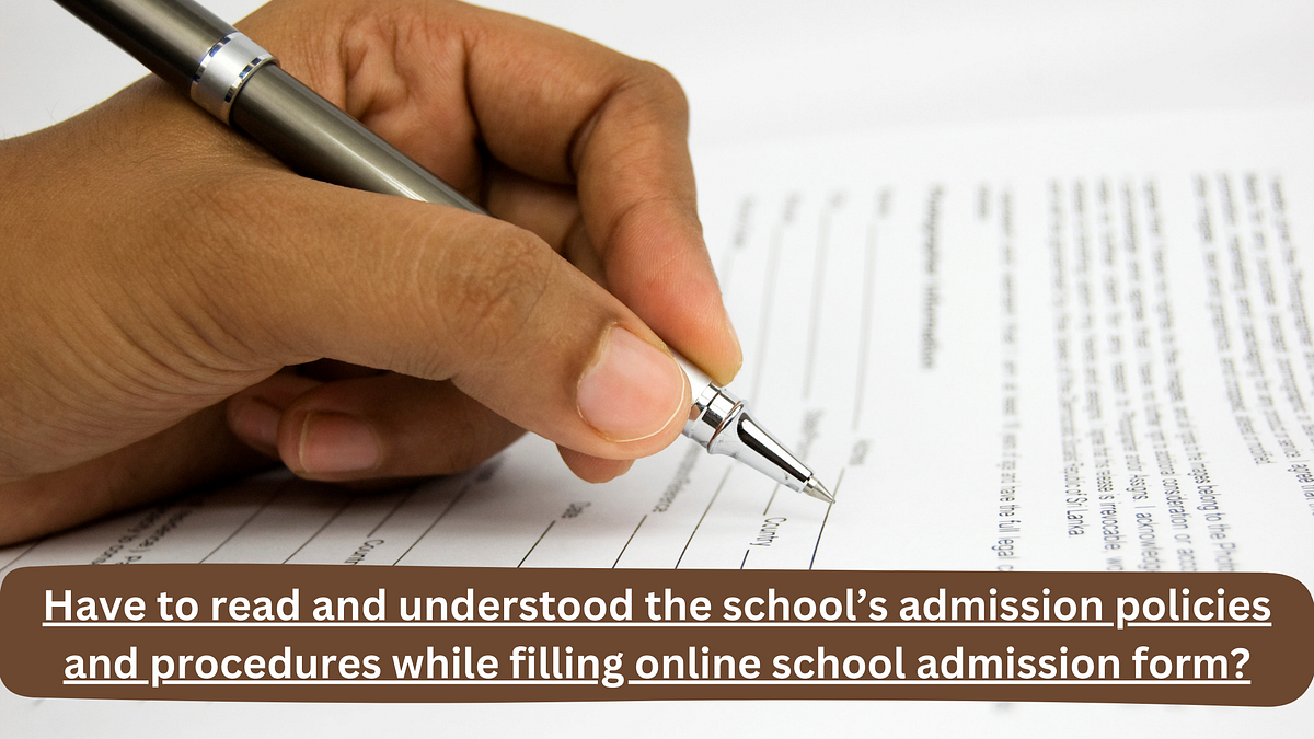 Have to read and understood the school’s admission policies and ...