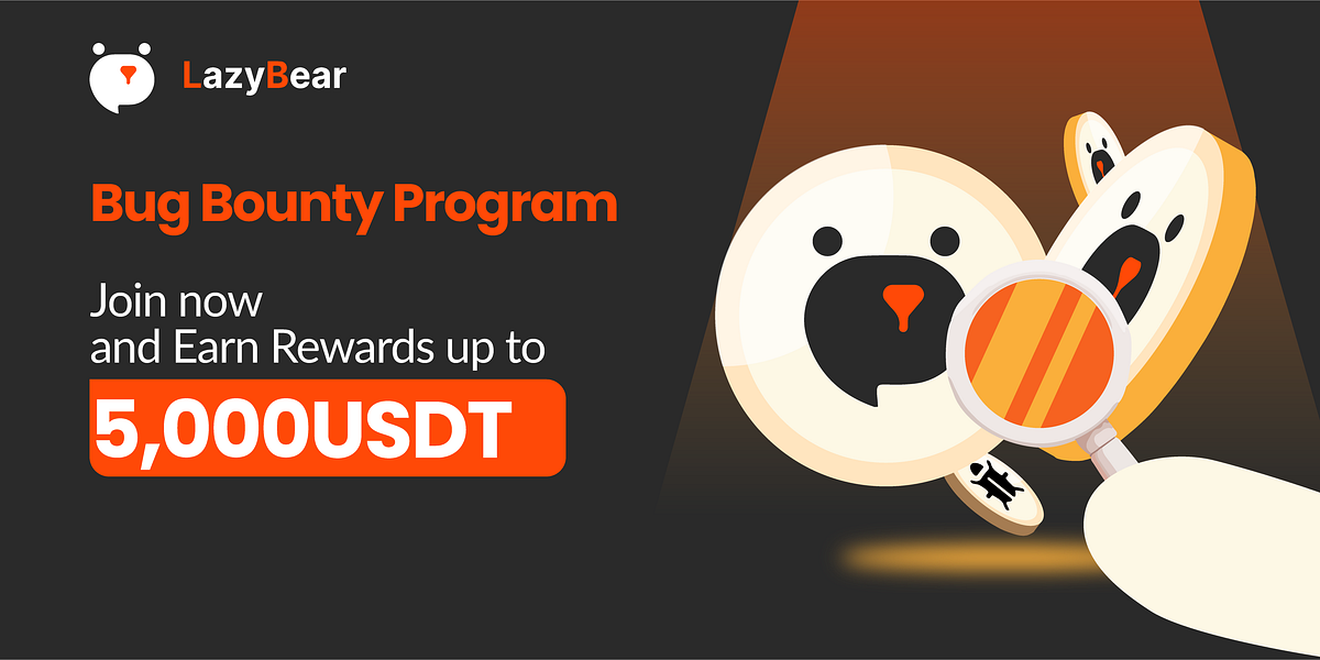LazyBear Bug Bounty Program Announcement | by Lazy Bear | Medium