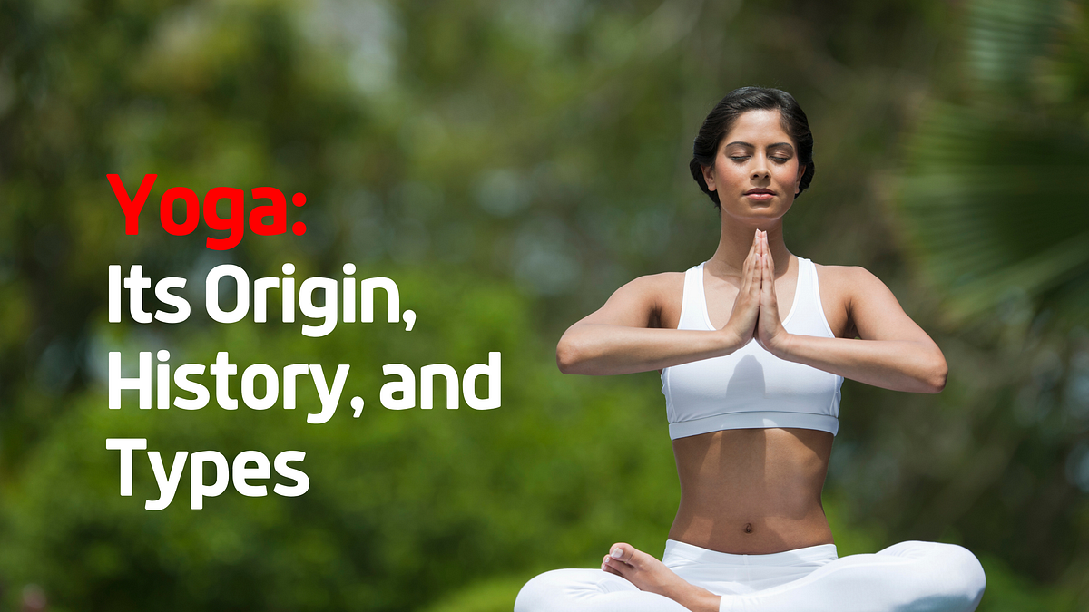 Yoga: Its Origin, History, and Types!! | by Ayurvedic Wellness Centre ...