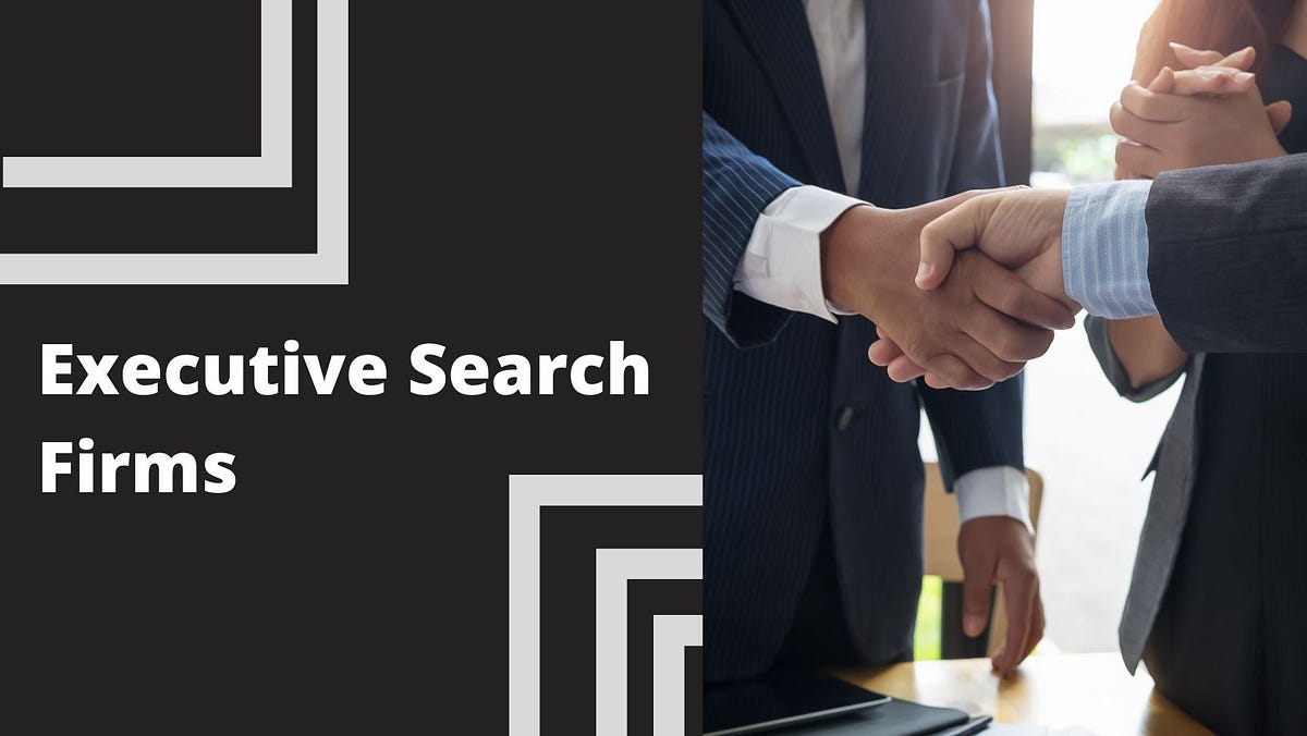Finding the Right Executive Search Firms | Medium