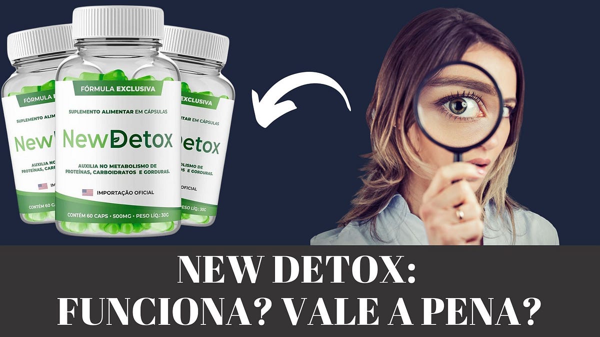New Detox Funciona Mesmo? Vale a Pena Usar? Emagrece Mesmo? | by ...