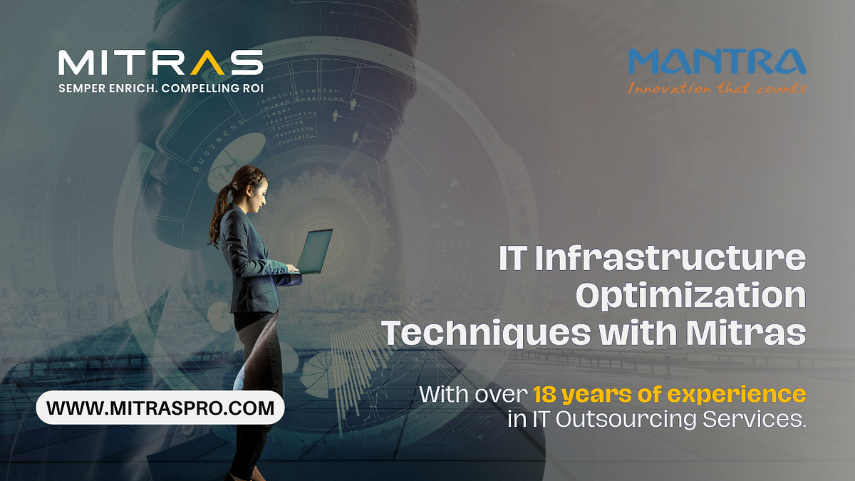 IT Infrastructure Optimization Techniques with Mitras | by Kamal Singh ...