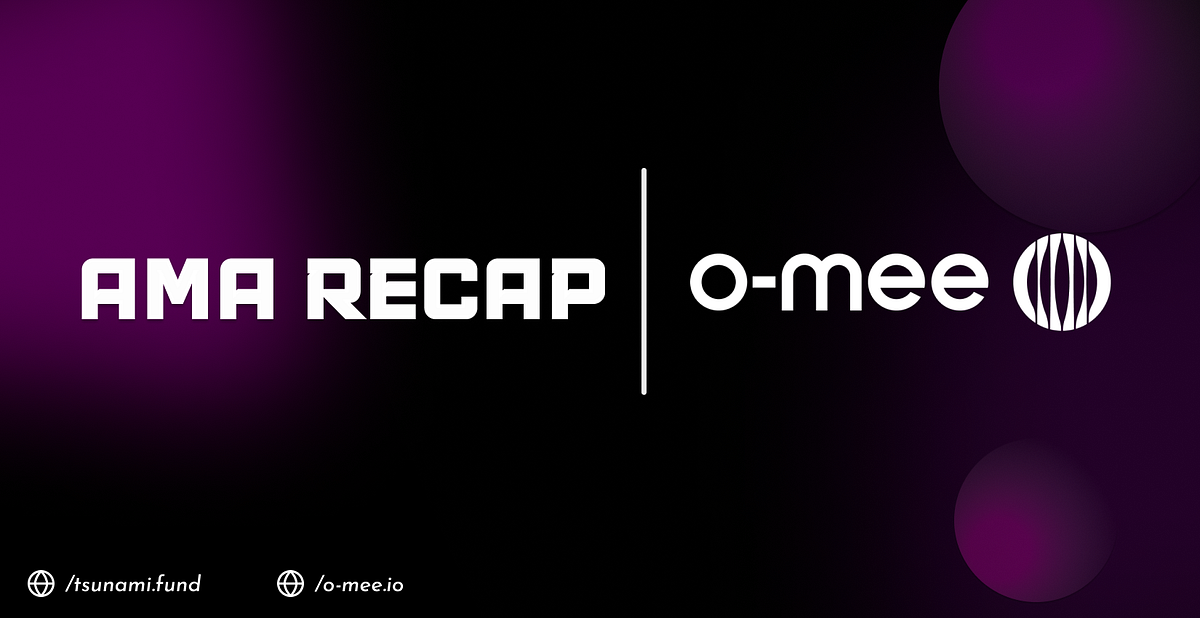 AMA Recap — Tsunami and O-mee. On August 26th, I am Jaden, Community ...