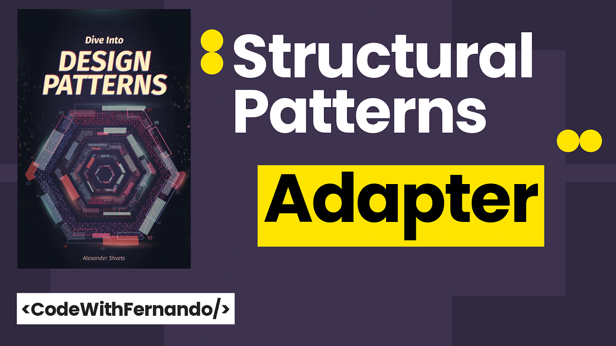 Structural Design Patterns: Adapter | by Fernando Salas | Stackademic