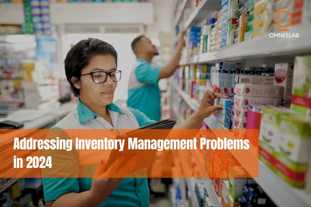 Addressing Inventory Management Problems in 2024 | by OmneelabWMS | Apr ...