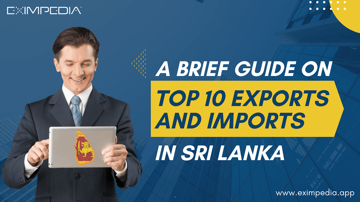 Exploring Sri Lanka’s Trade Landscape: Top Exports, Imports, and ...