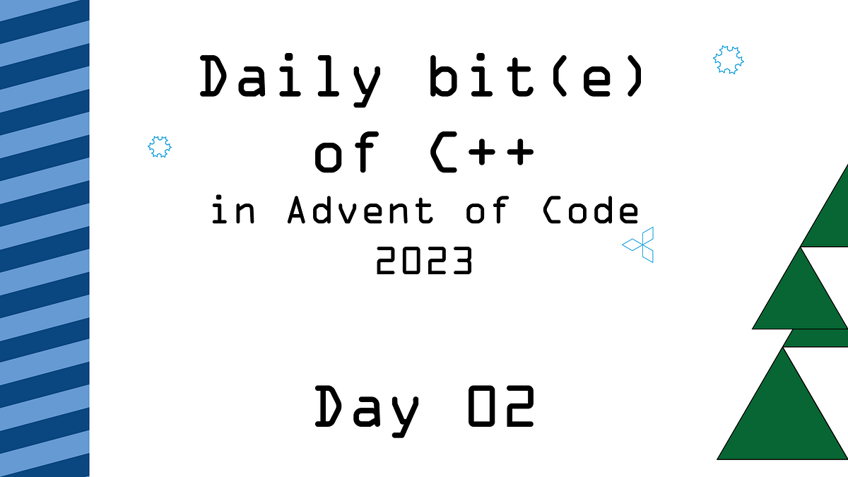 Daily bit(e) of C++ | Advent of Code: Day 2 | by Šimon Tóth | Medium