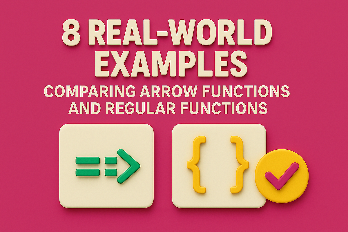 8 Real-World Examples Comparing Arrow Functions and Regular Functions | by CodeByUmar | Sep ...