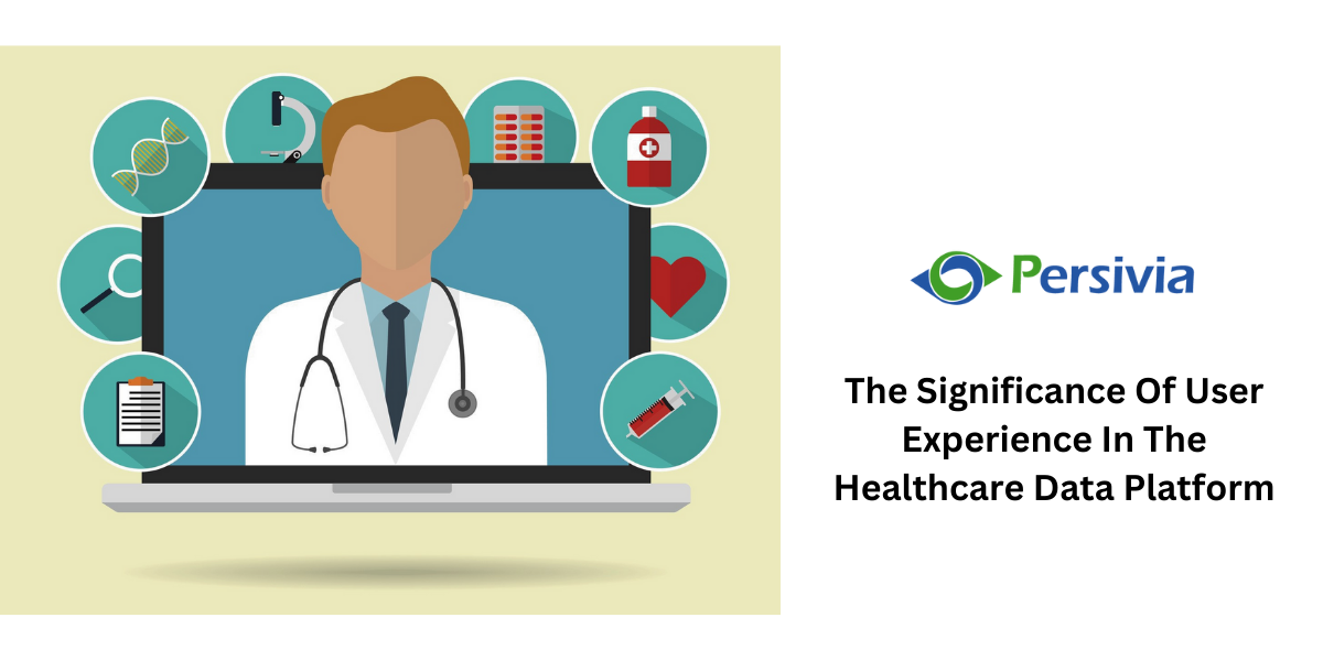 The Significance Of User Experience In The Healthcare Data Platform ...