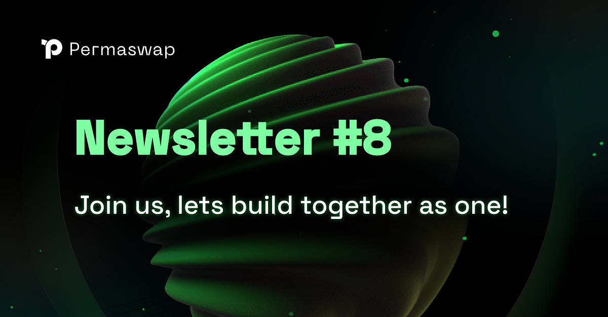 Permaswap Newsletter #8. Dear Community Members, | by 🐘Permaswap | Permaswap | Medium