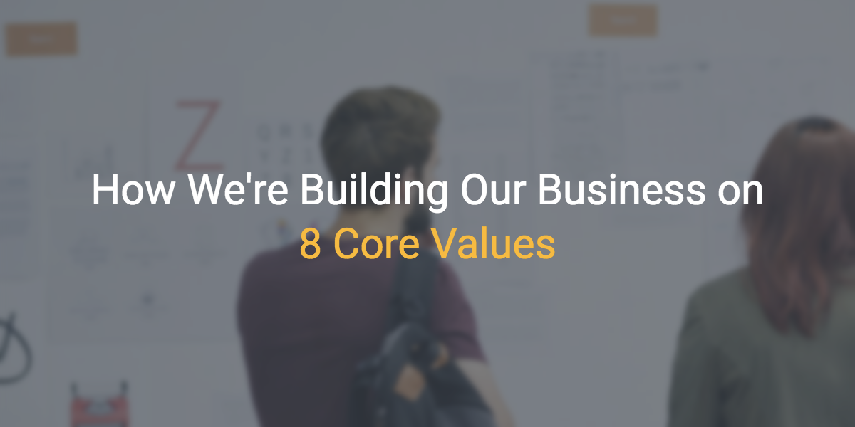 How We’re Building Our Business On 8 Core Values | by Andy Haskins | Medium