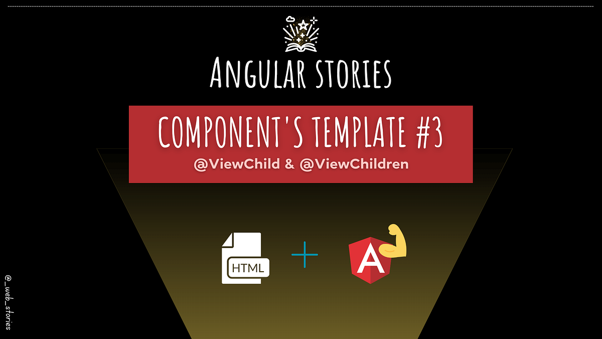 Angular Template Powers #3. 🔥 The power behind @ViewChild and… | by FAM | JavaScript in Plain ...