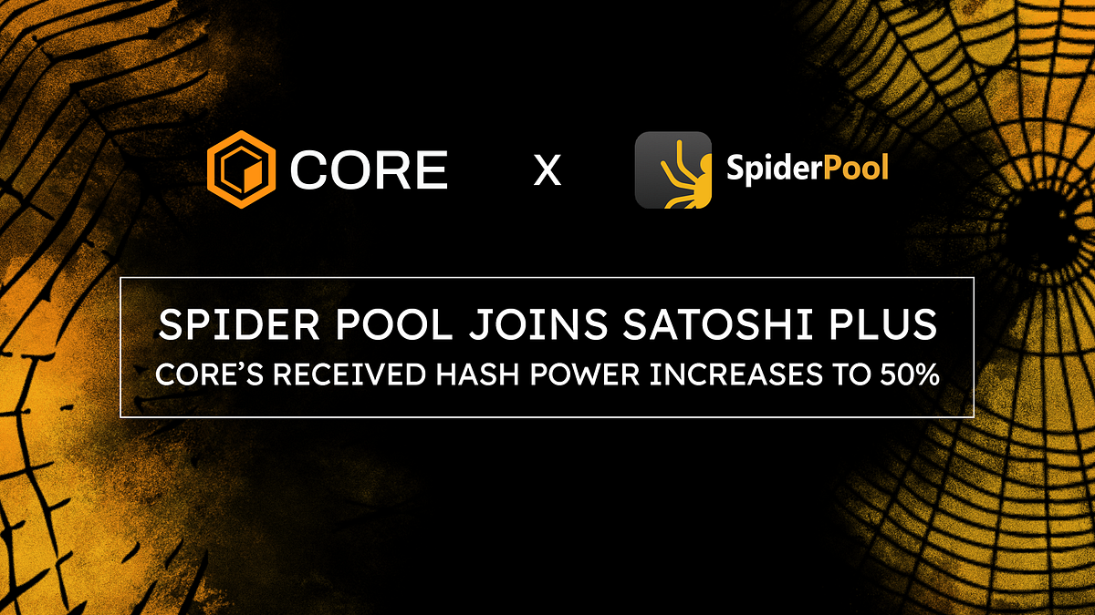 SpiderPool Joins Satoshi Plus Consensus | by Core DAO | Medium