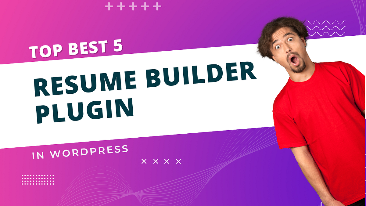 Top Best 5 resume Builder plugin In WordPress | by Mywebhunt | Medium