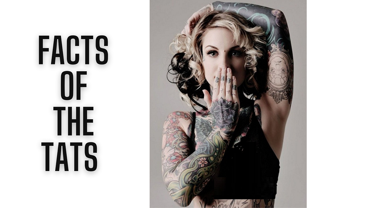 Facts of the Tats. A shallow dive in the deep waters of… | by George ...