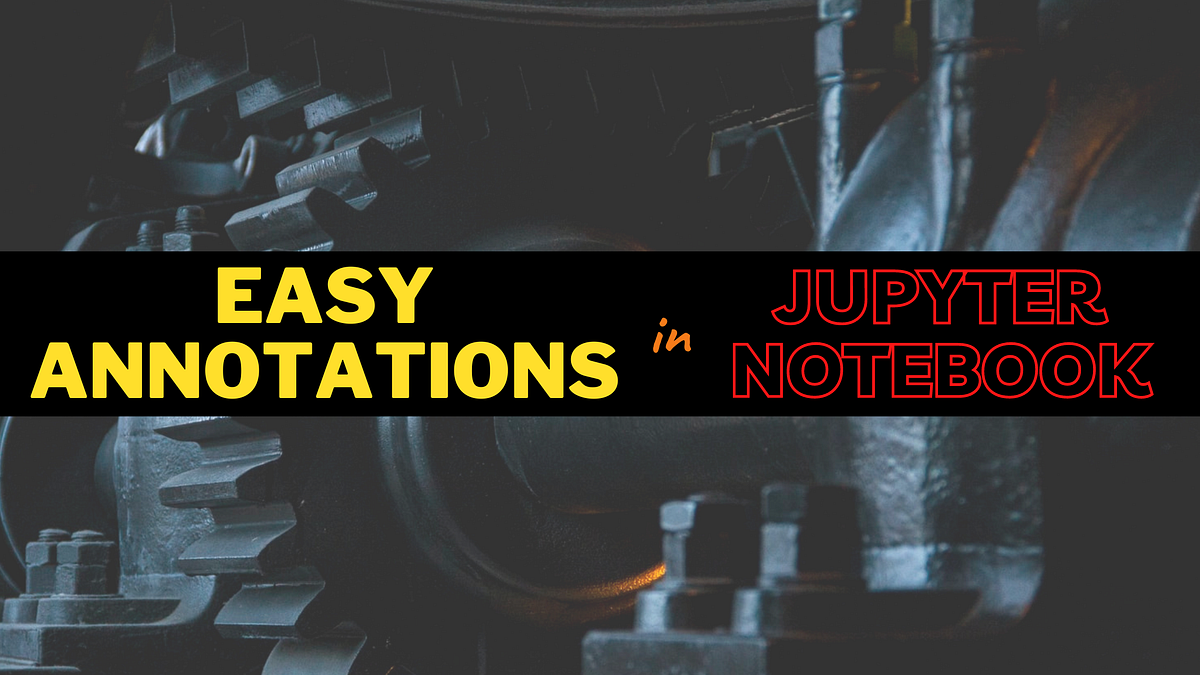 Building an Interactive Annotation Tool inside Jupyter Notebook | by ...
