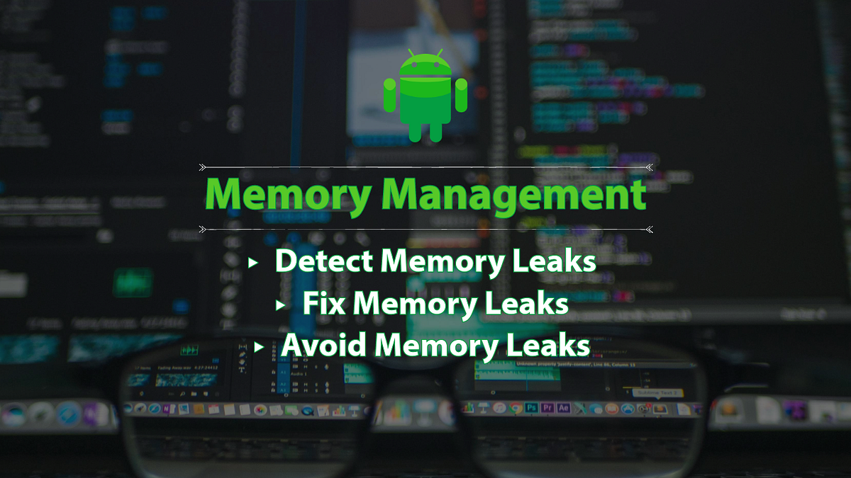 Interview Questions: Memory Management in Android | Medium
