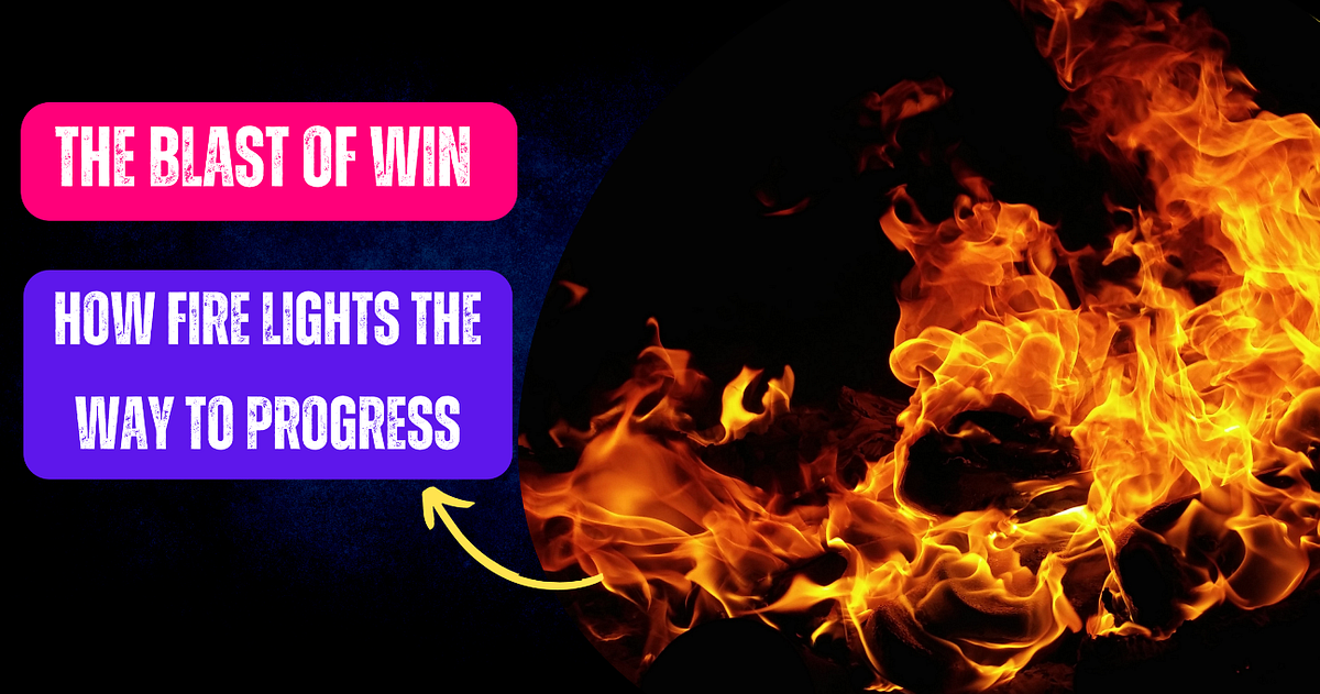 The Blast of Win: How Fire Lights the Way to Progress | by Brave Demo ...