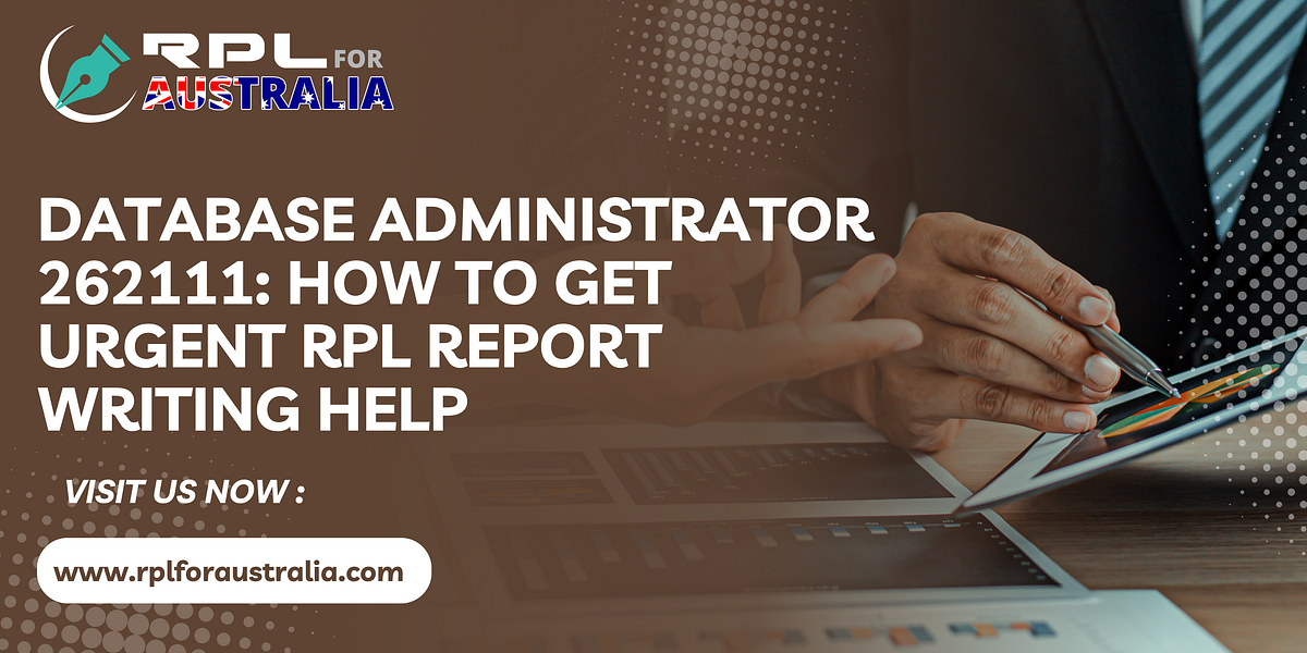 Database Administrator 262111: How to Get Urgent RPL Report Writing Help | by RPL Australia ...