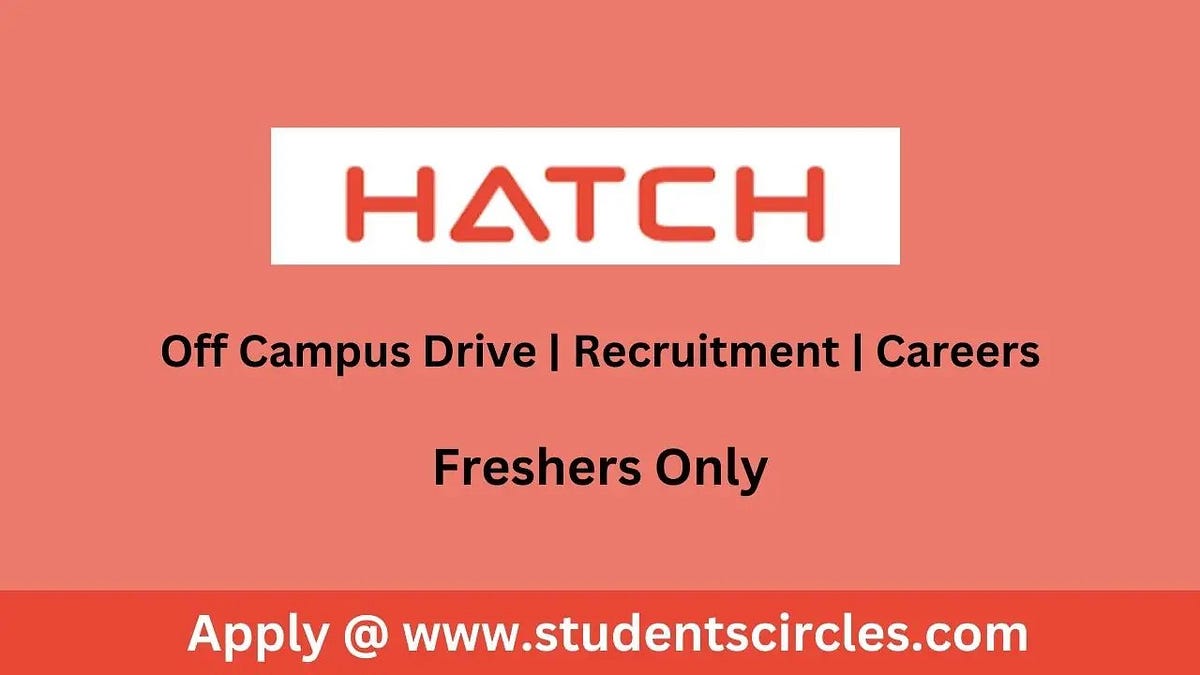 HATCH Careers 2023 | Fresher | Direct Link | by V G Selvam | Medium