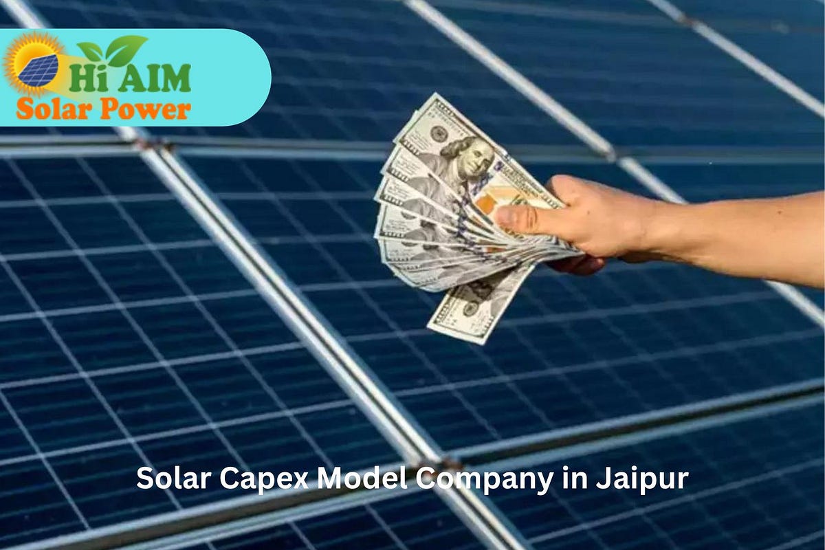 Top Trusted Solar Capex Model Company in Jaipur - Hiaimsolarpower - Medium