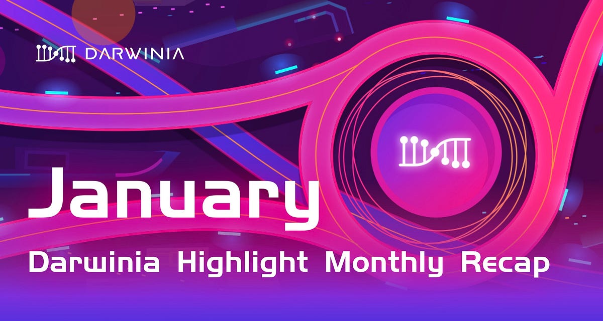 Darwinia Highlight January | Monthly Recap | by Darwinia | DARWINIA ...