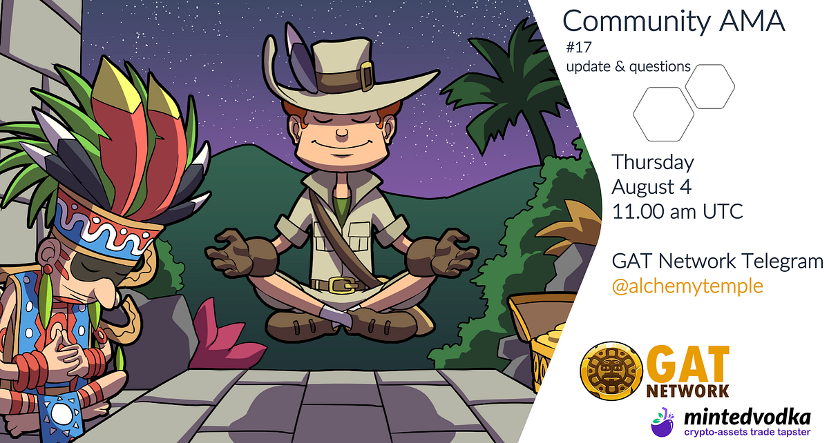 Community AMA #17 /August 4. Wit: Hello everybody, shall we have a… | by GAT Network | GAT ...