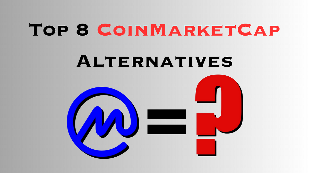 Top 8 CoinMarketCap Alternatives 2023 | Coinmonks