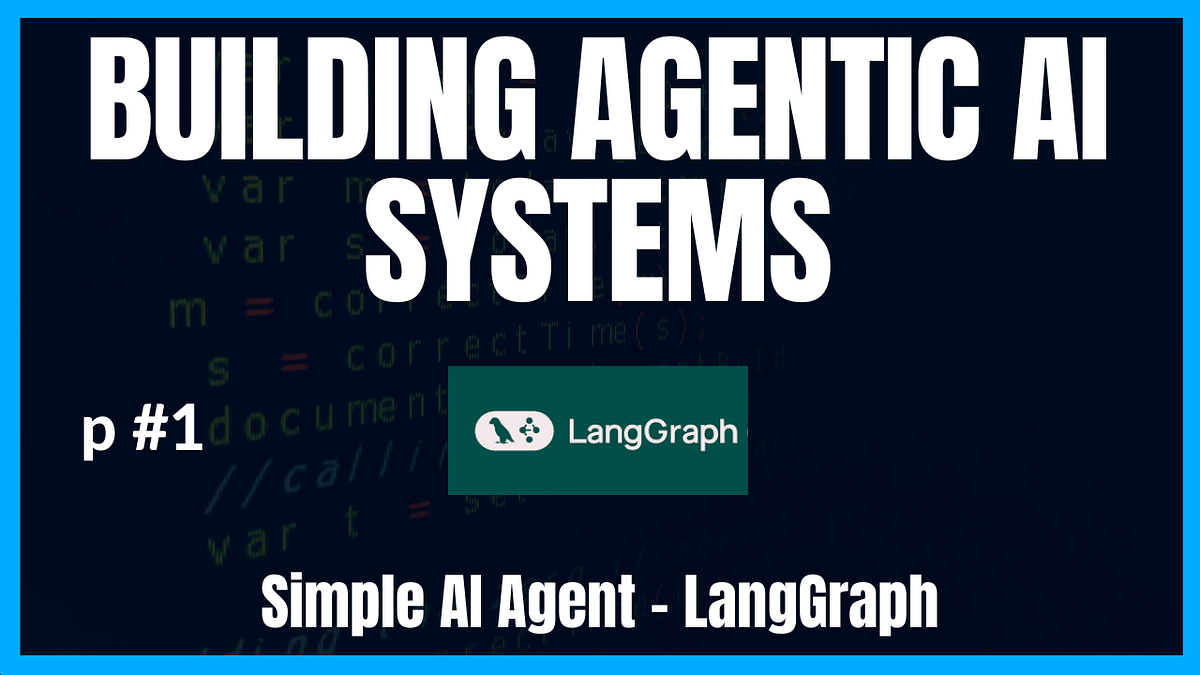 Building Your First AI Agent with LangGraph: A Beginner’s Guide | by Prince Krampah | AI Advances