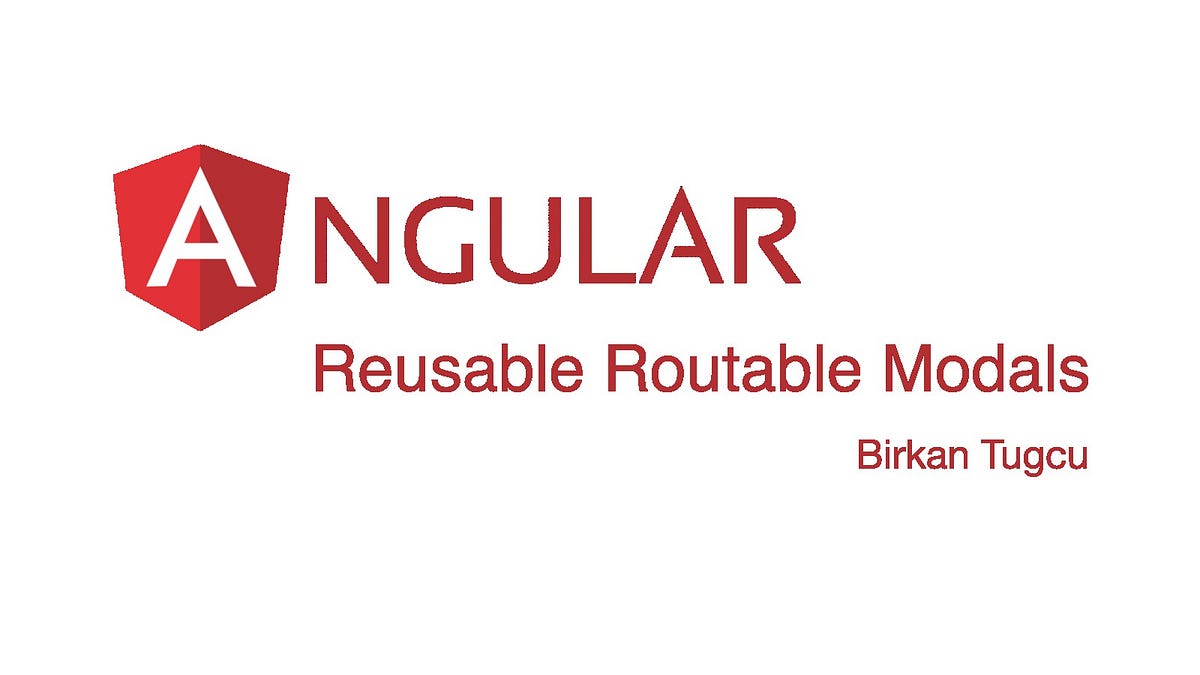 Reusable Routable modals for Angular projects | by Birkan Tuğcu | Medium