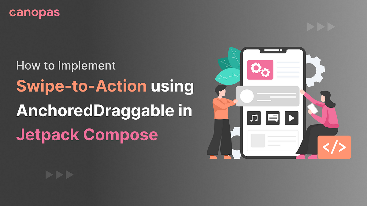 How To Implement Swipe To Action Using Anchoreddraggable In Jetpack Compose By Radhika S Canopas 8868