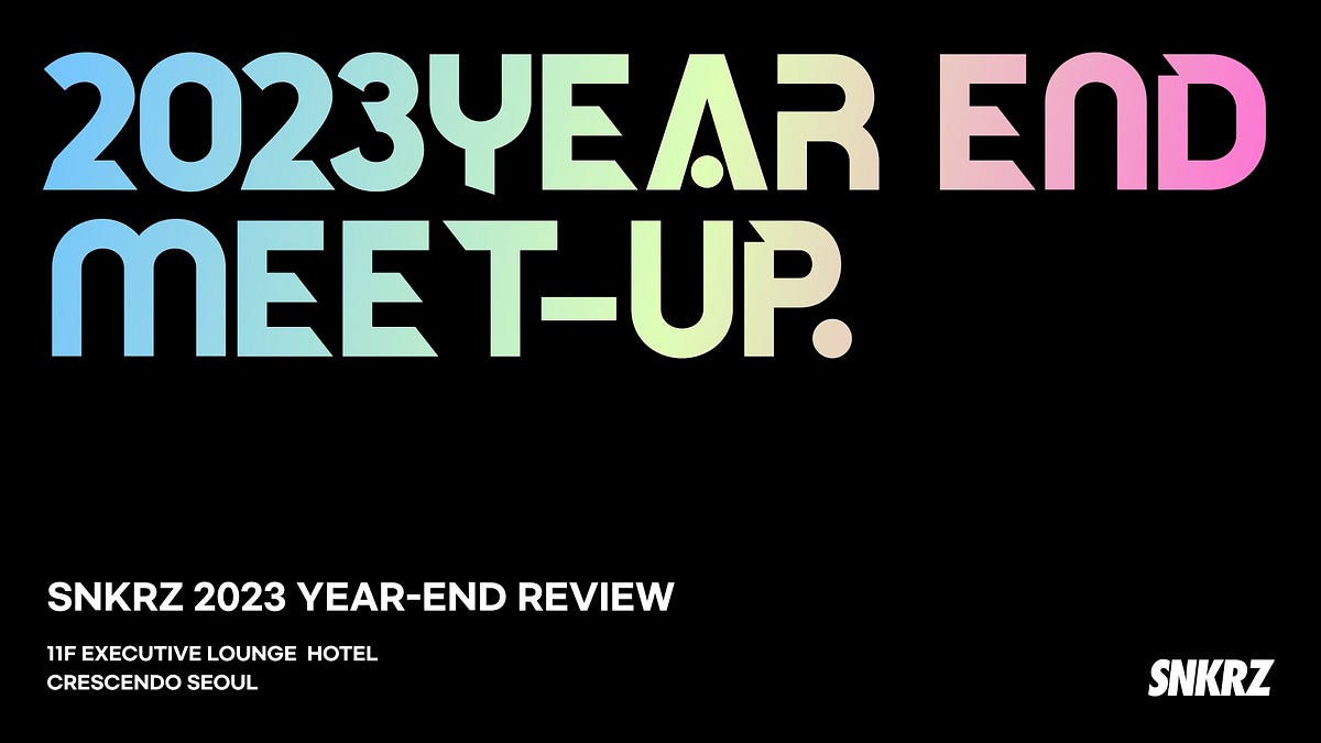 SNKRZ 2023 Financial Report and Sharing of Meet-up Materials and Key Q ...