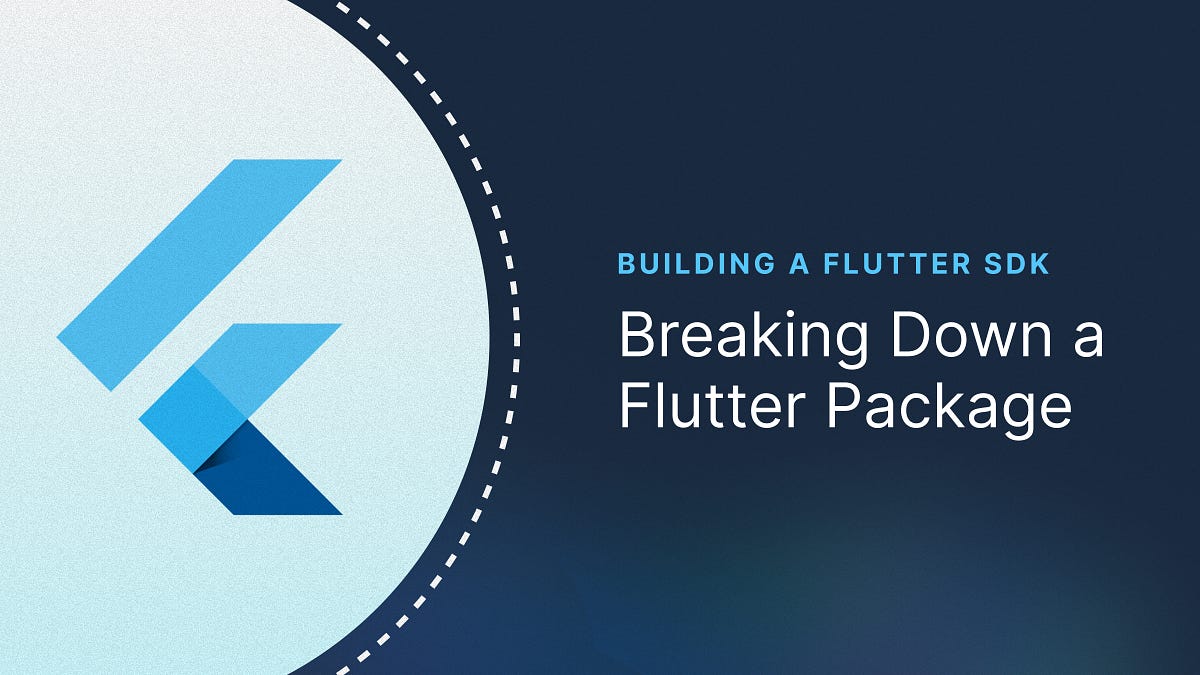 Breaking Down a Flutter Package | by Deven Joshi | Flutter Community