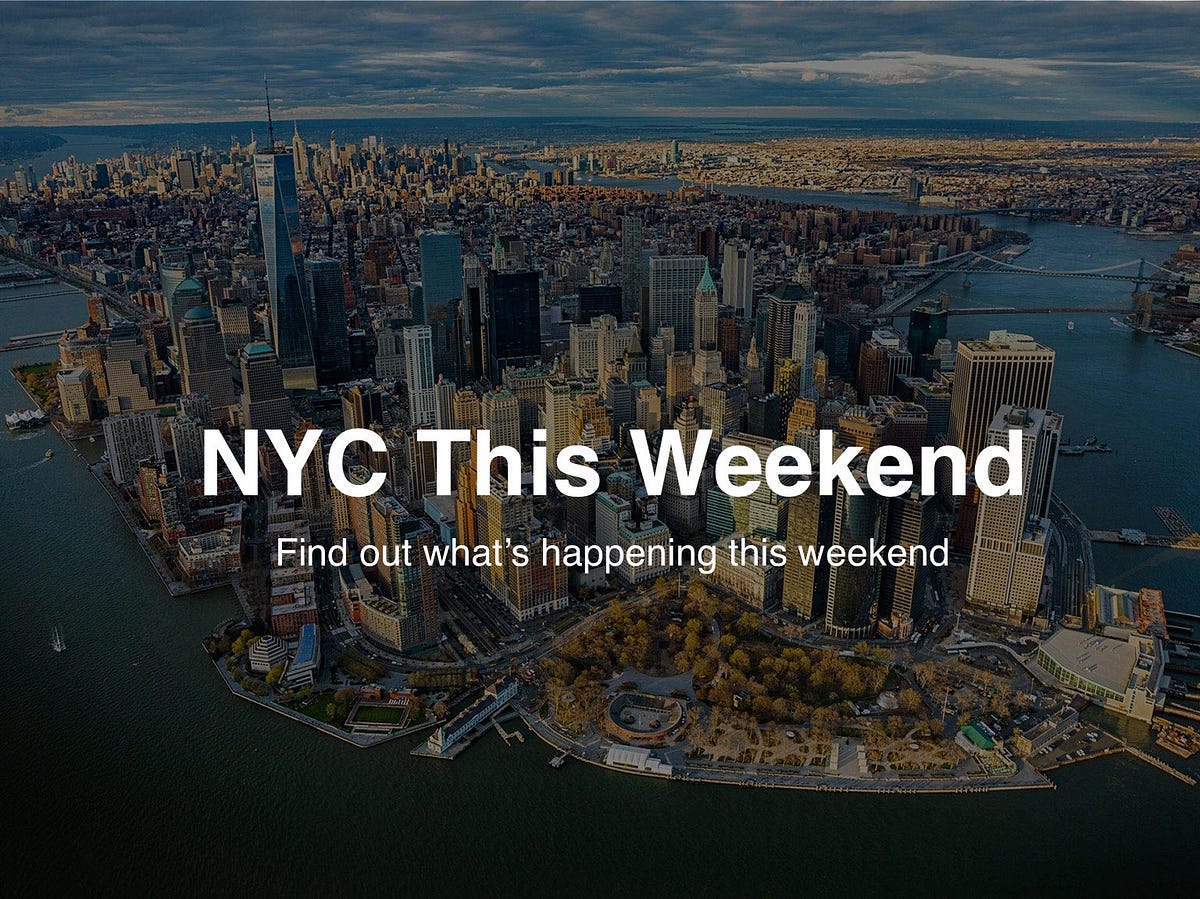 The Best Things To Do in NYC This Labor Day Weekend (9/2–9/5) | by NYC ...