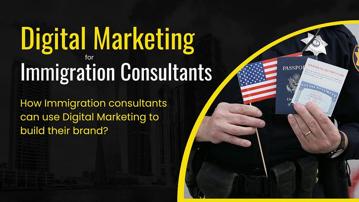 What is the best way for immigration consultants to use digital ...