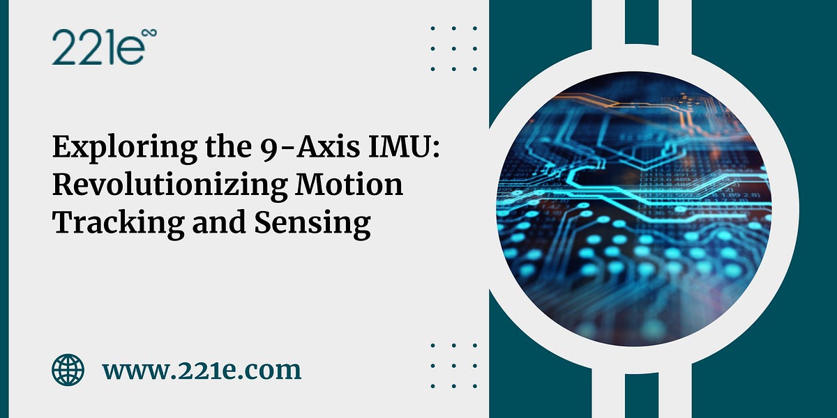 Exploring the 9-Axis IMU: Revolutionizing Motion Tracking and Sensing ...