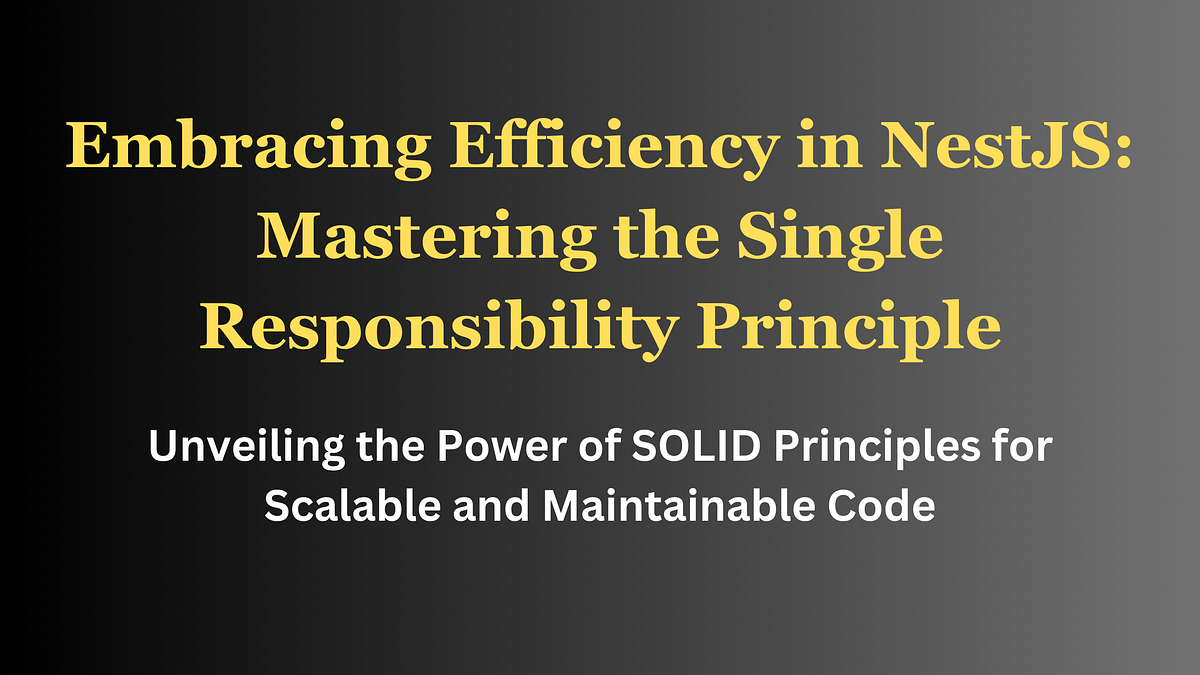 NestJS and SOLID: A Practical Approach to the Single Responsibility Principle | by Malinda ...