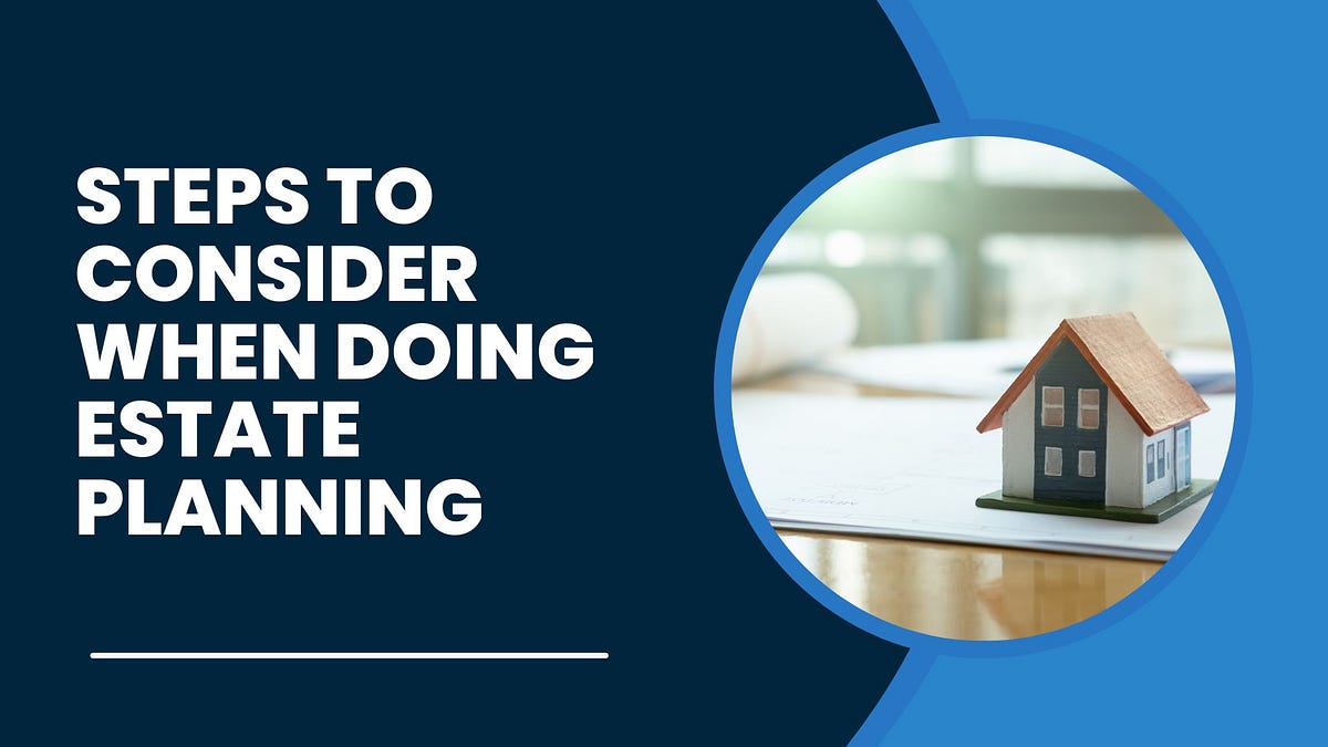 Steps To Consider When Doing Estate Planning | by Estate Inventory ...