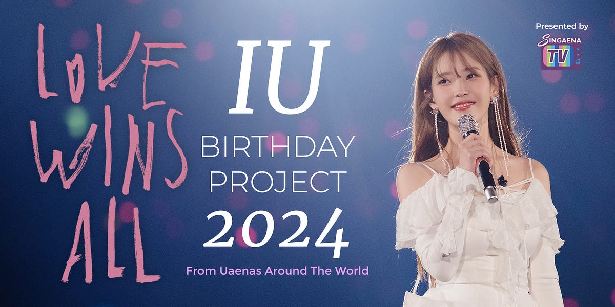 LOVE WINS ALL — IU Birthday Project 2024 | by SingaenaTV | singaenatv ...