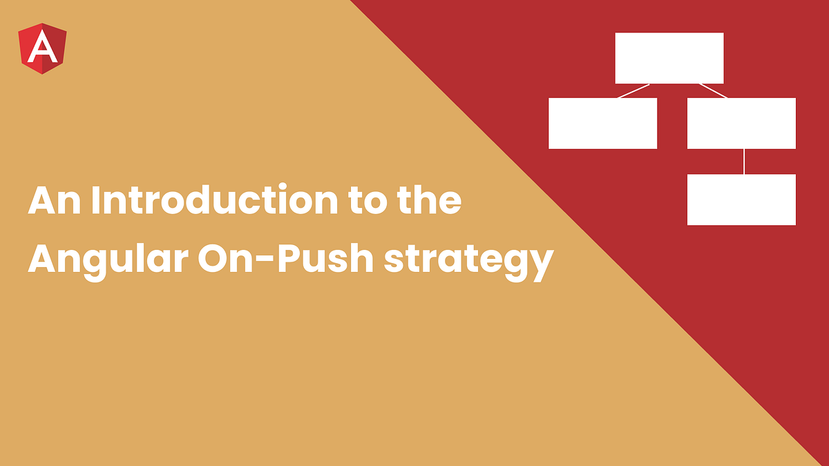 An Introduction to the Angular On-Push strategy | by Justin Guckes | Medium