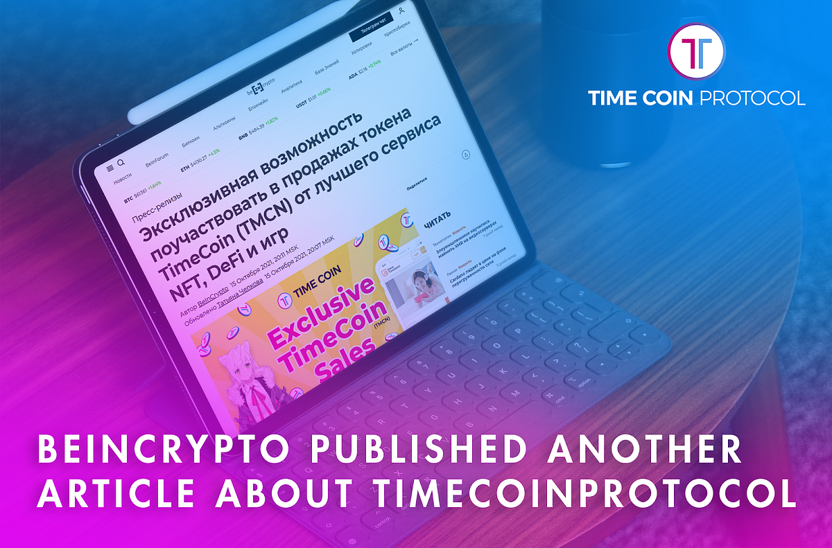 BeinCrypto Published Another Article About TimeCoinProtocol - TimeCoinProtocol - Medium