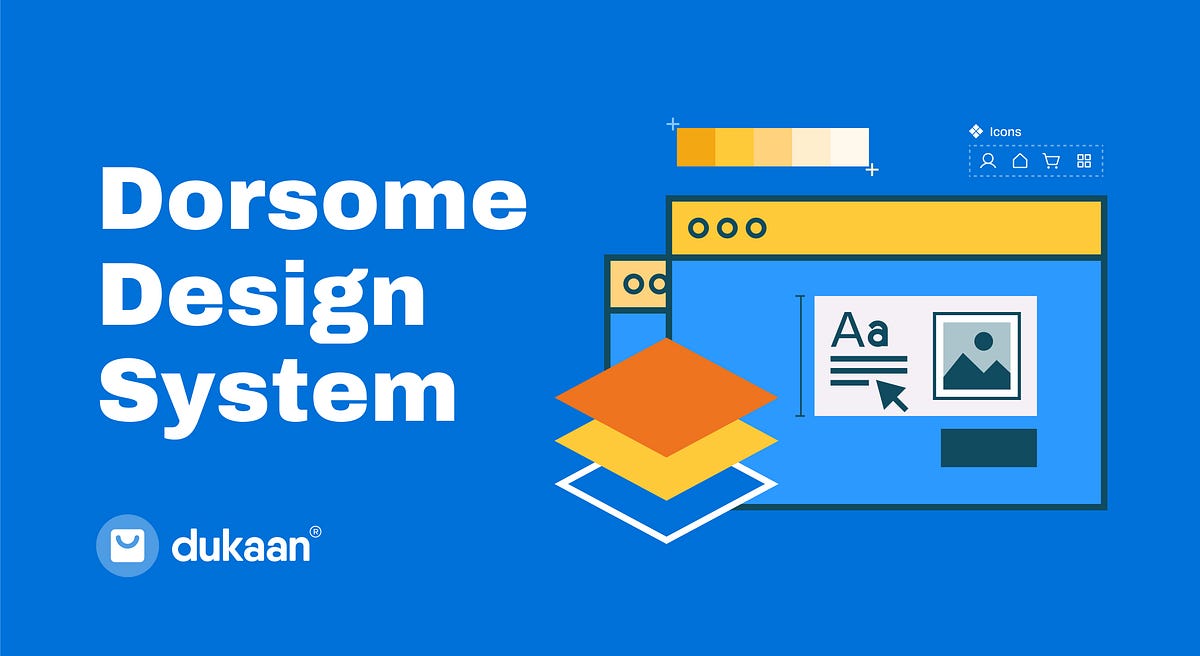 Making of Dorsome: The Design System of Dukaan | by Shourya Dubey ...