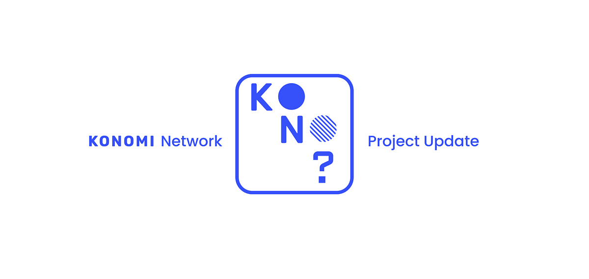 KONOMI Update. Konomi network: cross chain liquidity… | by KONOMI ...